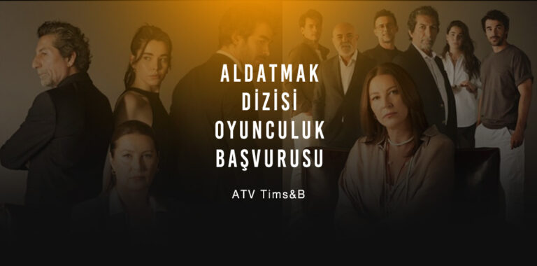 Aldatmak Dizisi Oyunculuk Başvurusu - ATV Aldatmak Rol Seçmeleri