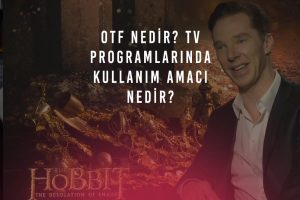 OTF Nedir? TV ve Filmlerde Kullanım Amacı Nedir?
