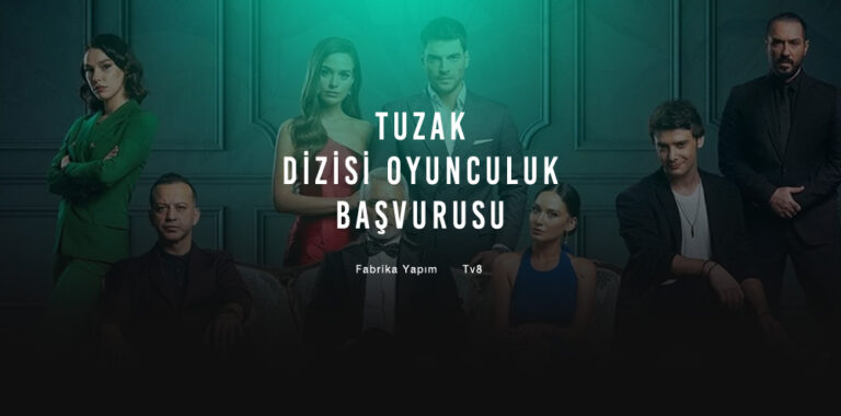 Tuzak Dizisi Oyunculuk Başvurusu - Tv8 Tuzak Rol Seçmeleri